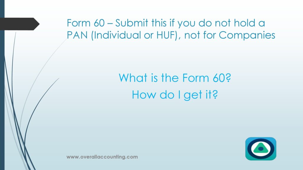Form 60 – Submit this if you do not hold a PAN (Individual or HUF), not ...